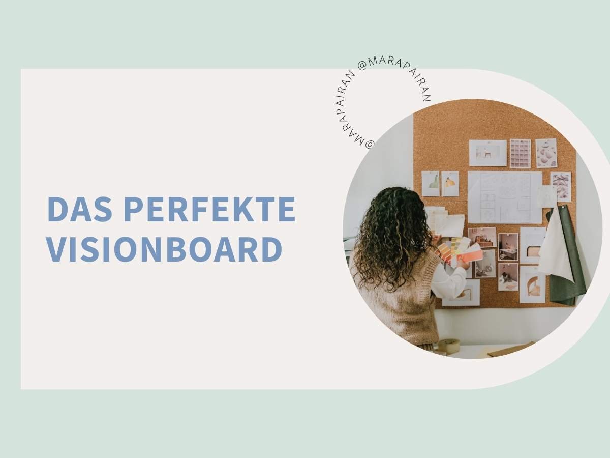 Visionboard erstellen: Die perfekte Zielcollage
